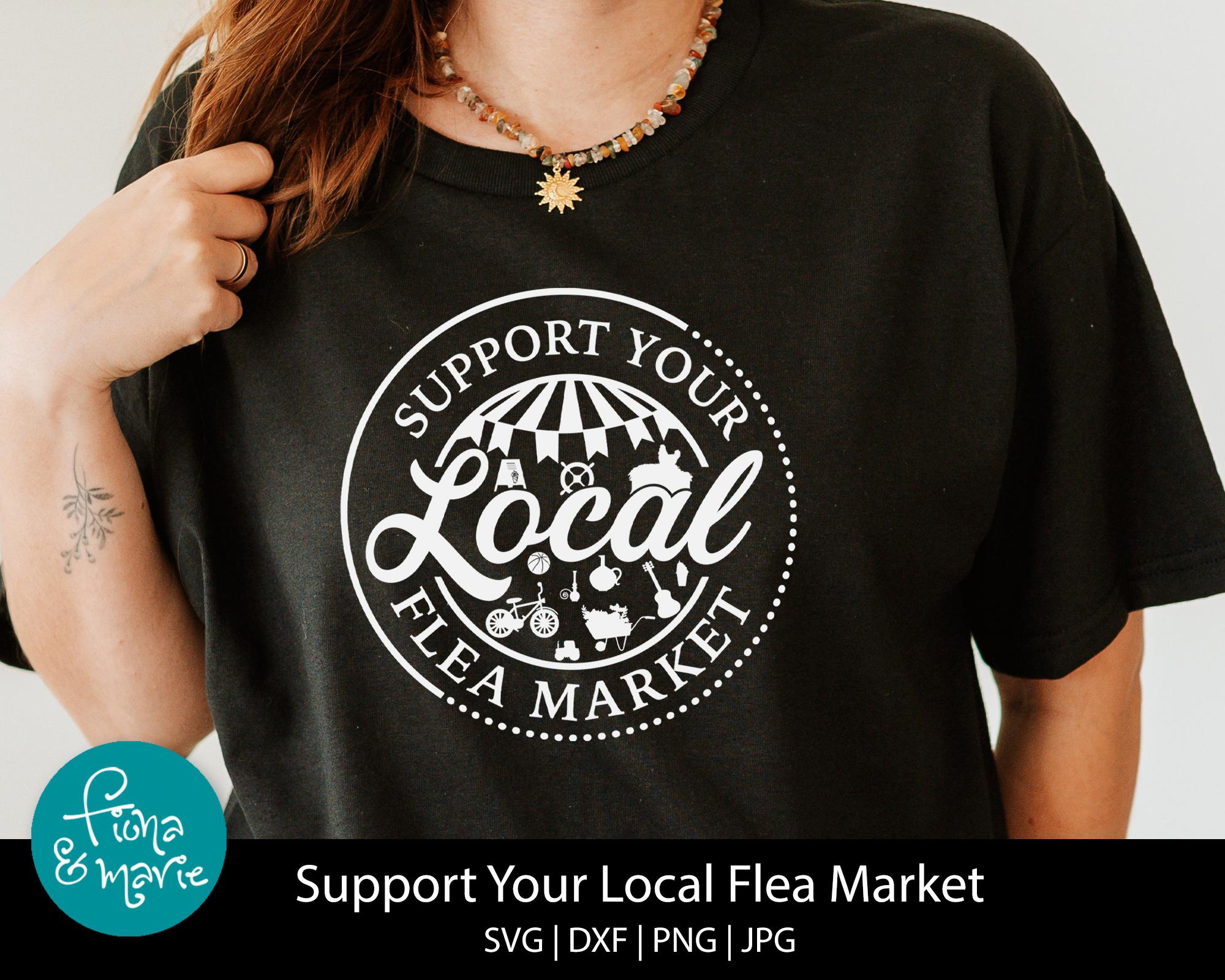 Flea Market SVG: Support Local Farming, Cricut & Silhouette Cut Files ...