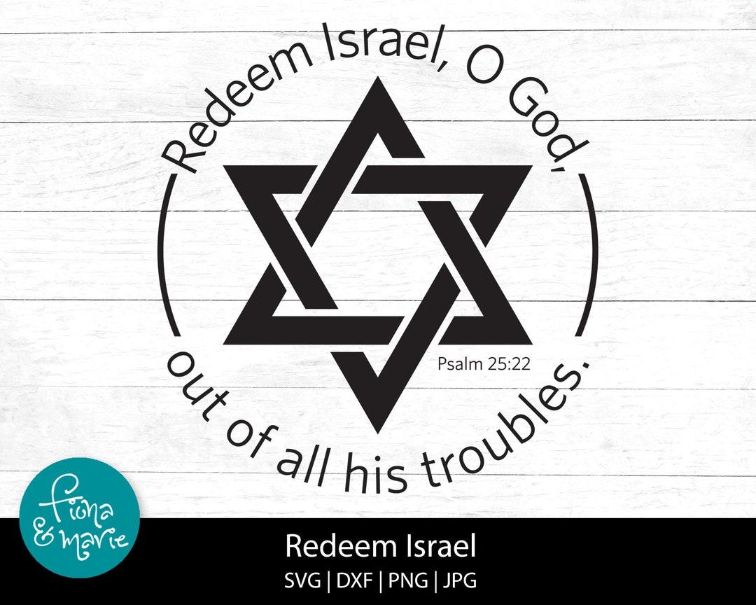 Redeem Israel, O God, Out of All His Troubles, Star of David, Psalm 25: ...