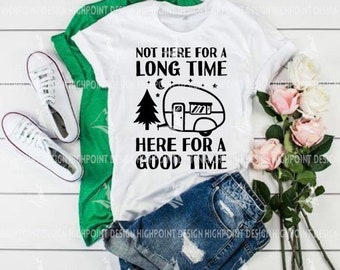 Not Here for a Long Time Here for a Good Time Svg - Etsy