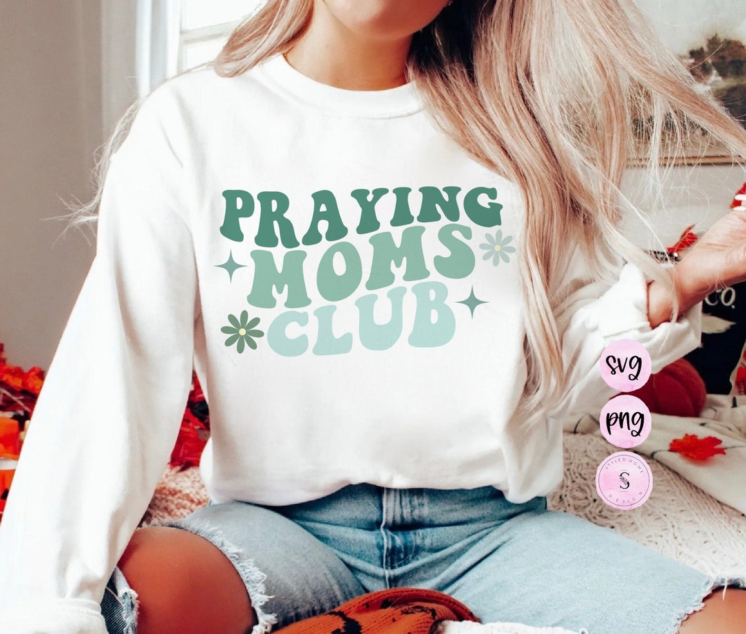 Praying Moms Club Svg, Mothers Day Sunny Days Boho Vintage Spring ...