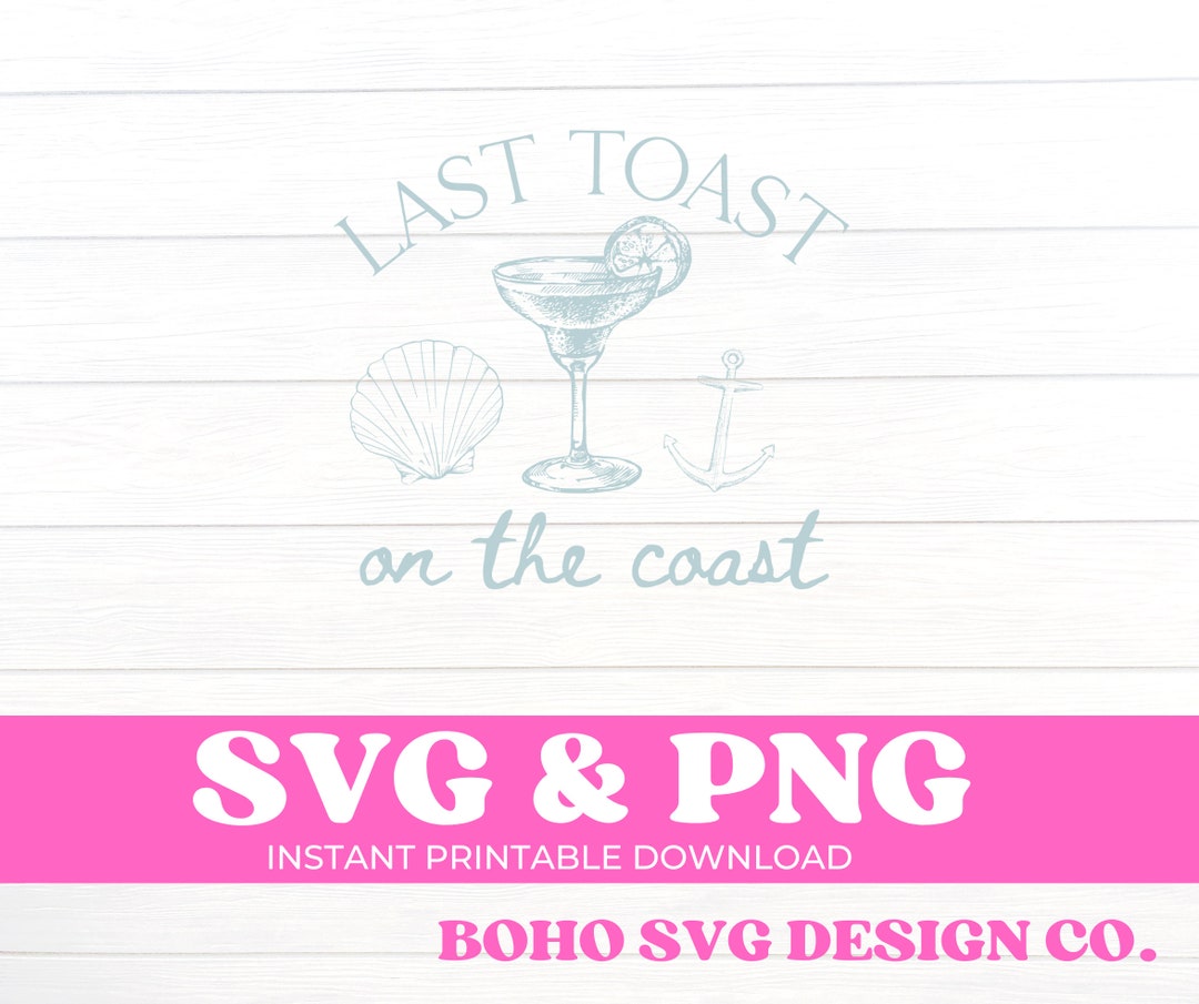 Last Toast on the Coast Svg, Custom Bachelorette Logo Svg, Beach Bach ...