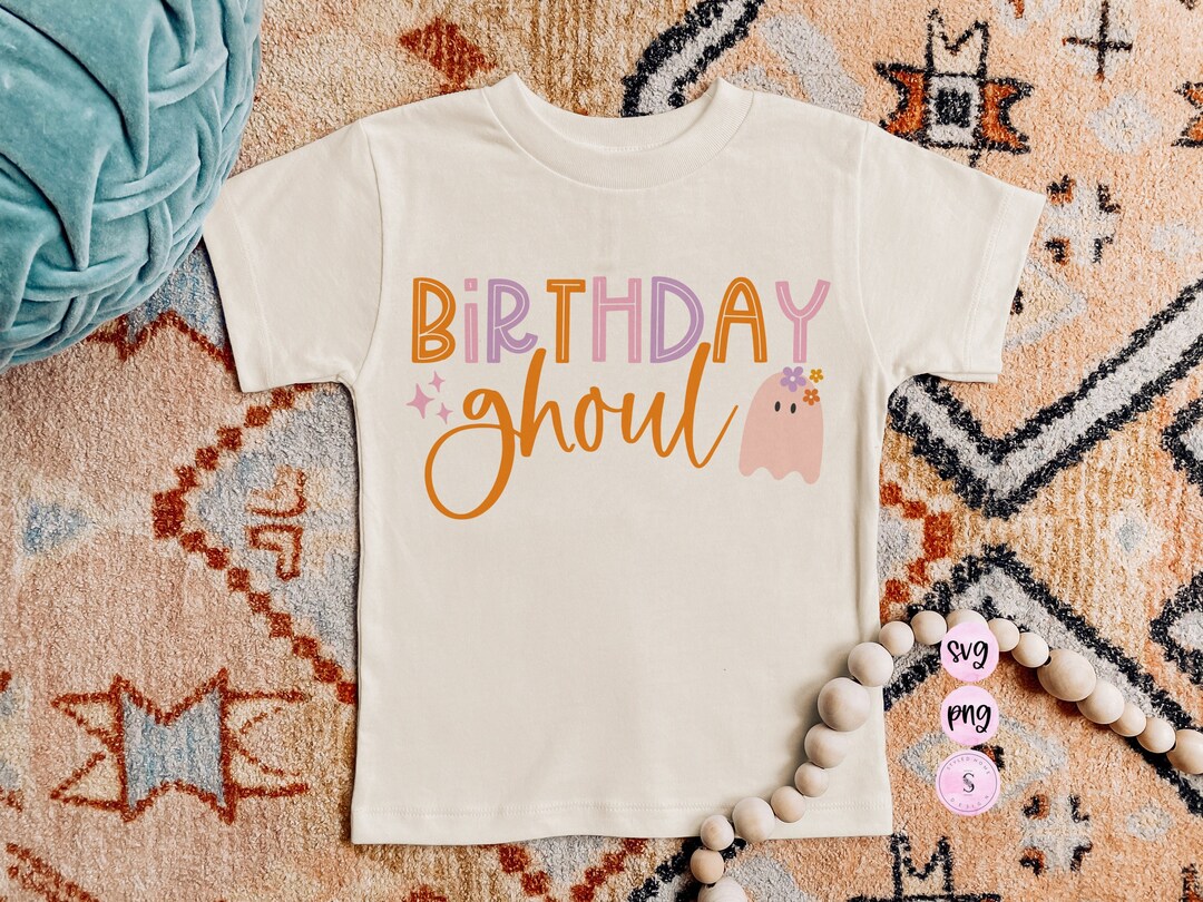 Birthday Ghoul Svg, Ghouls Just Wanna Have Fun PNG- Sublimation Digital ...