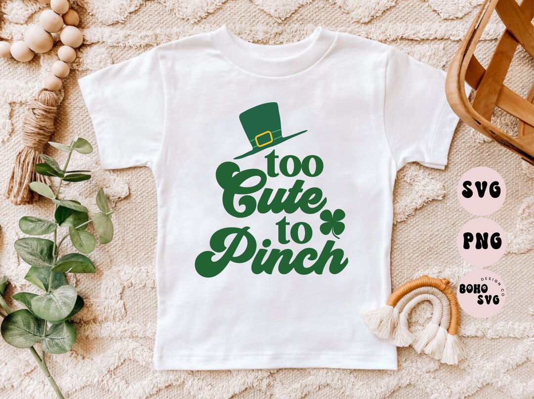 Too Cute to Pinch Svg, Lucky PNG, Saint Patrick's Day Sublimation ...