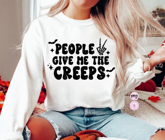 People Give Me Creeps Png Fall Distressed PNG Sublimation - Etsy