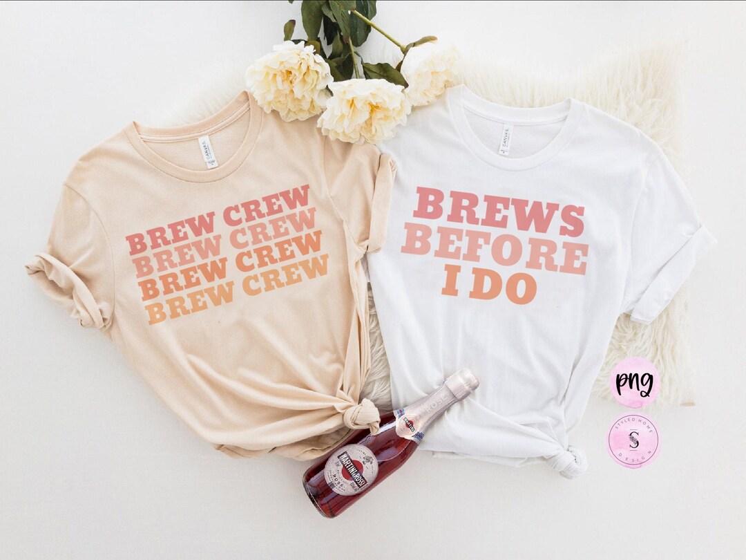 Brews Before I Do, Brew Crew PNG Bundle, Retro Png, Bachelorette Shirts ...