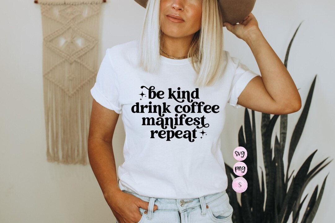 Be Kind, Coffee, Manifest SVG, Minding My Own Small Business, Small ...