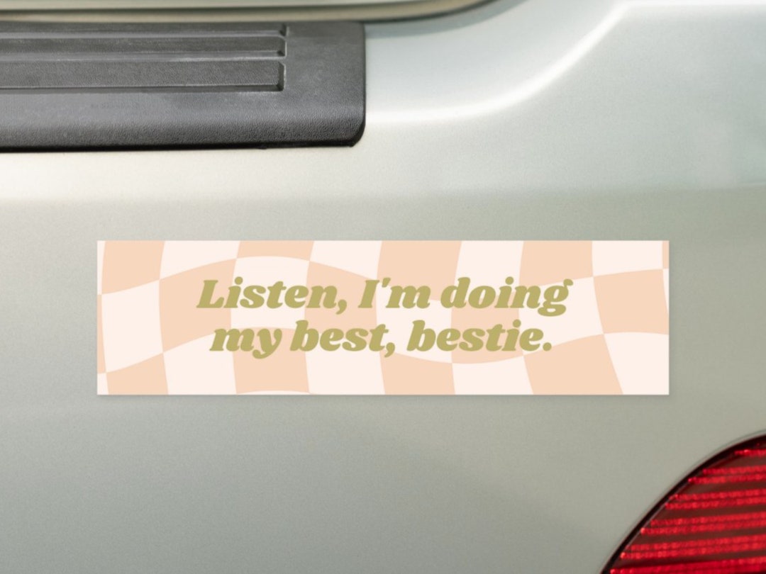 Listen, I'm Doing My Best Bumper Sticker Womens Gifts Accessories Gen Z ...