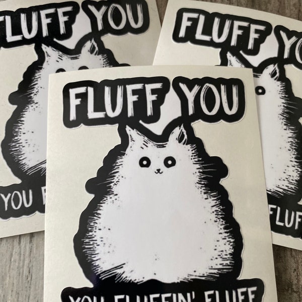 Fluff You You Fluffin Fluff - Etsy