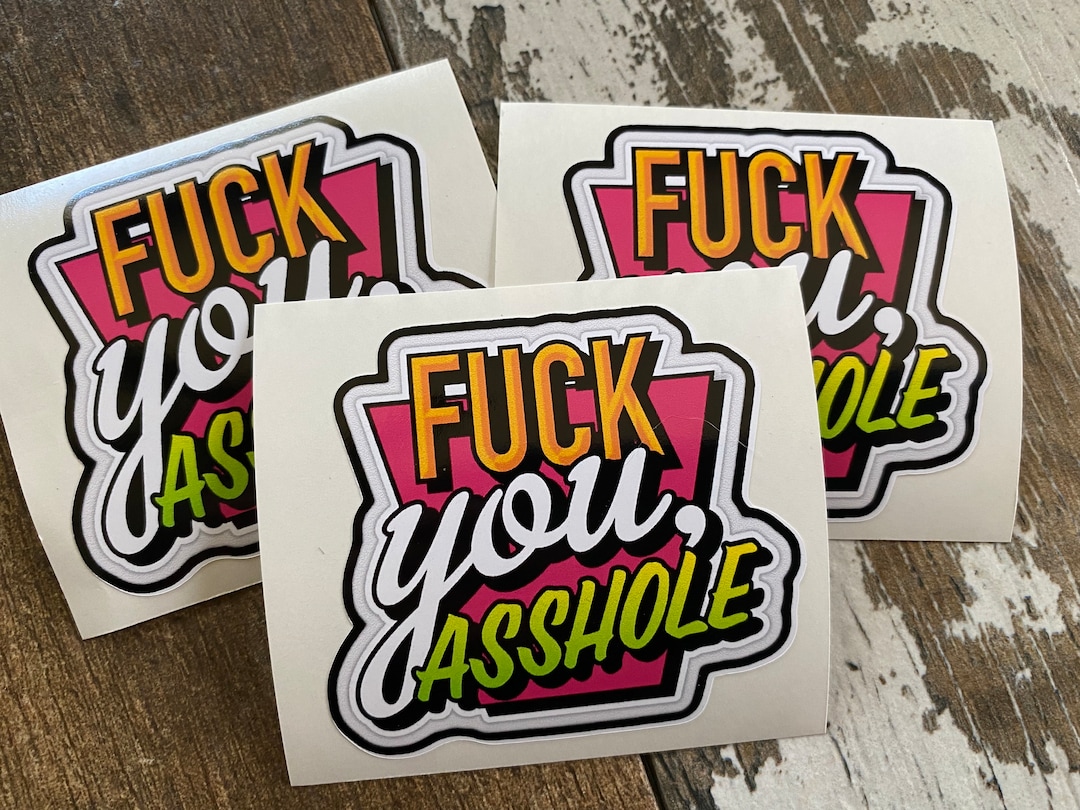 Fuck You Asshole Sticker Vinyl Sticker Ts Funny Hard Hat Stickers
