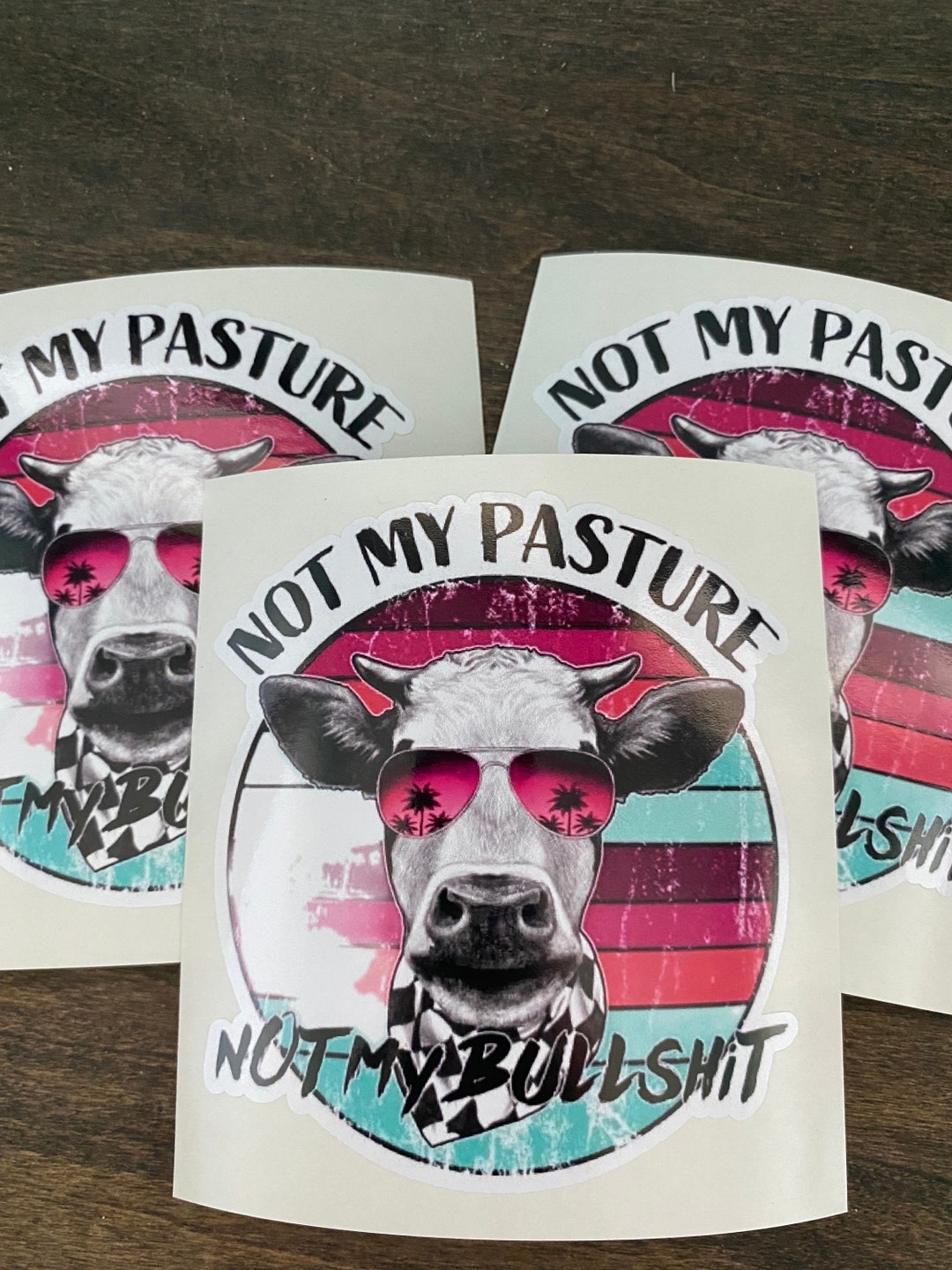 Stickers/not My Pasture Not My Bullshit/funny/vinyl Sticker/gifts/cute ...