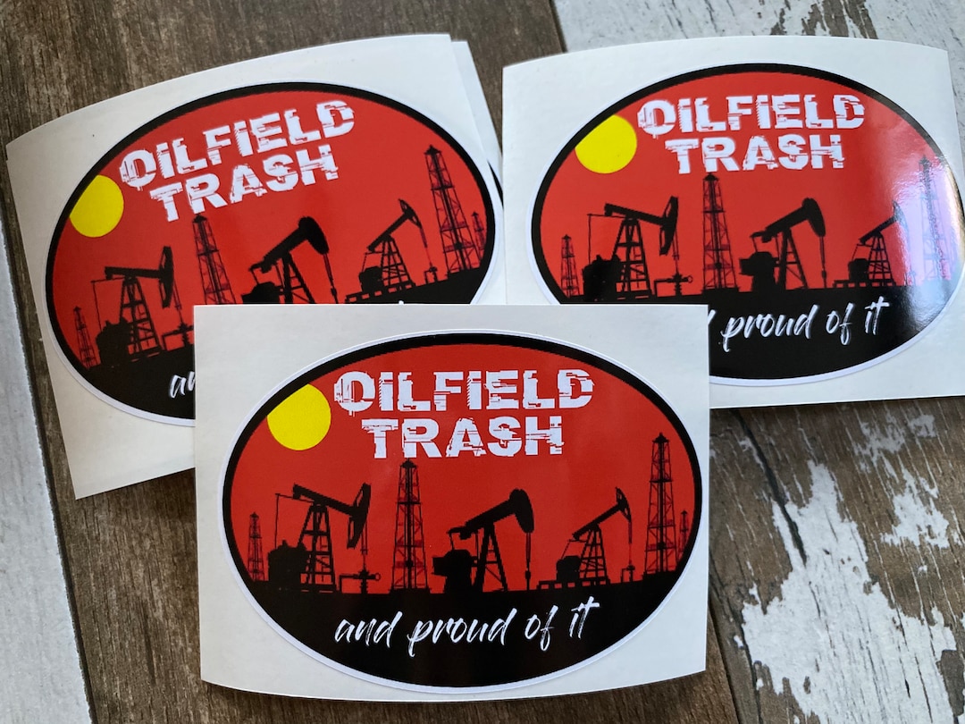 Oilfield Trash/oilfield Stickers/decal/stickers/custom Vinyl Stickers ...
