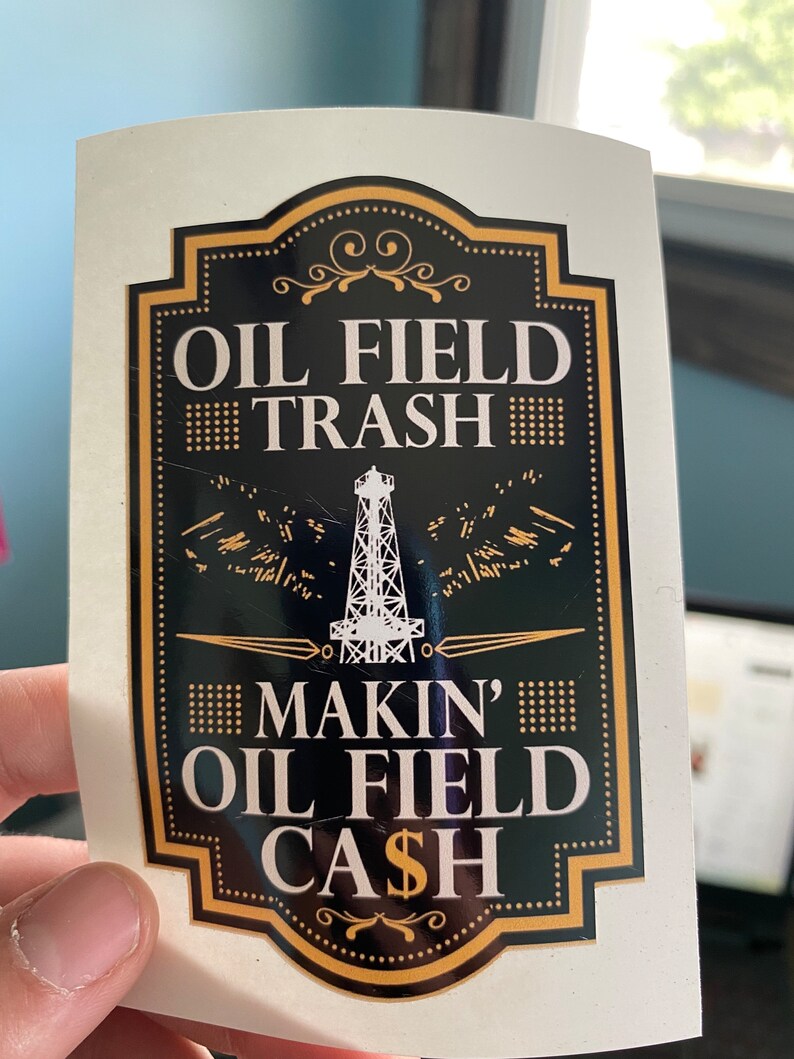 Stickers/oilfield Trash/making Oilfield Cash/oilfield - Etsy