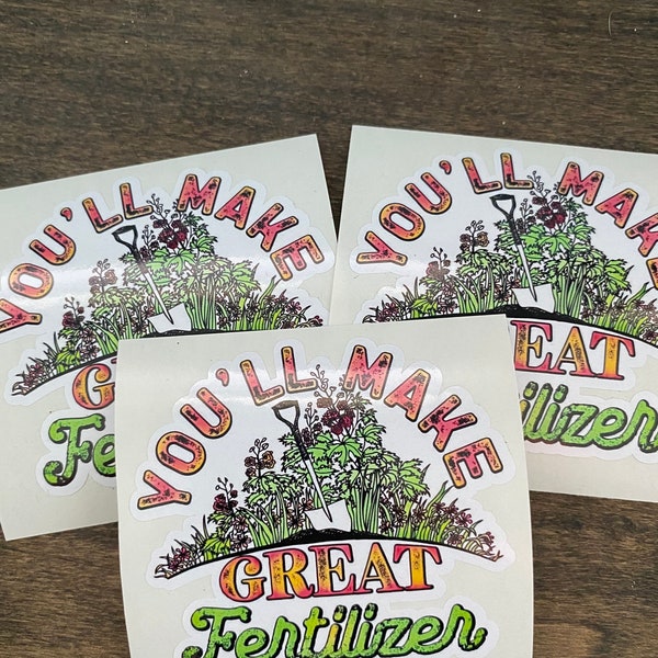 You'll Make Great Fertilizer Png - Etsy