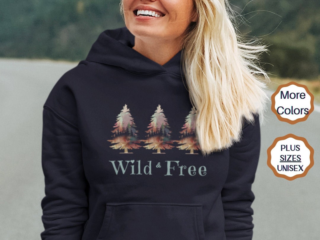 Wild and Free, Wild Sweatshirt, Camping Sweatshirt, Hiking Hoodie ...