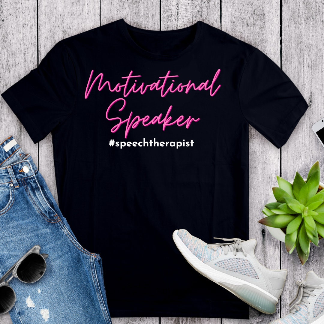 Motivational Speaker #SLP, Speech Shirts, Communication, Teacher ...