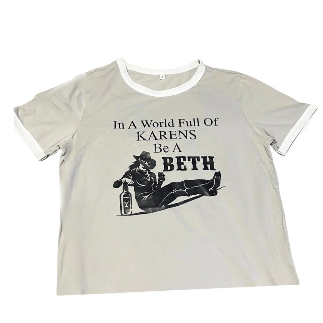 In A World Full of Karens Be A Beth Dutton, Beth Dutton Shirts, Yellowstone, Dutton T-shirt ...