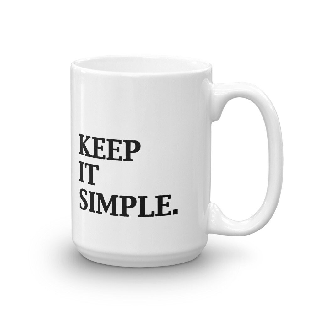 Keep It Simple, Coffee Mug, Life Quote Mugs, Gift for Friend, Coworker ...