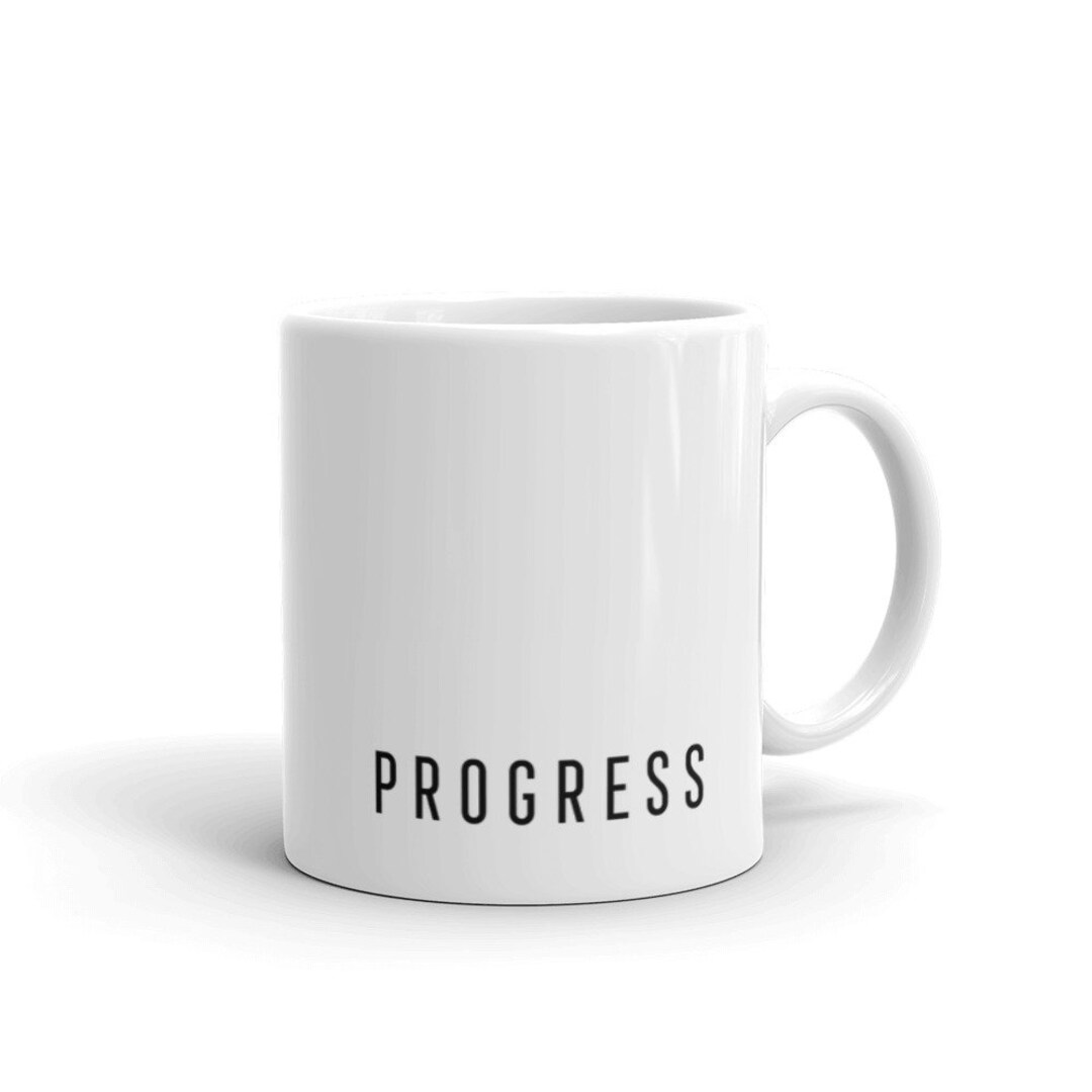 Progress Quote Mug, Unique Coffee Mugs, Novelty Coffee Cup - Etsy