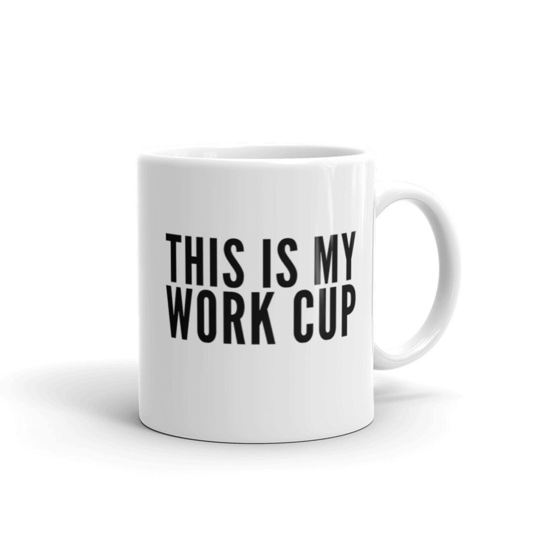 Coffee Quote Work Cup Mug, Unique Coffee Mugs, Novelty Coffee Cup, Gift ...