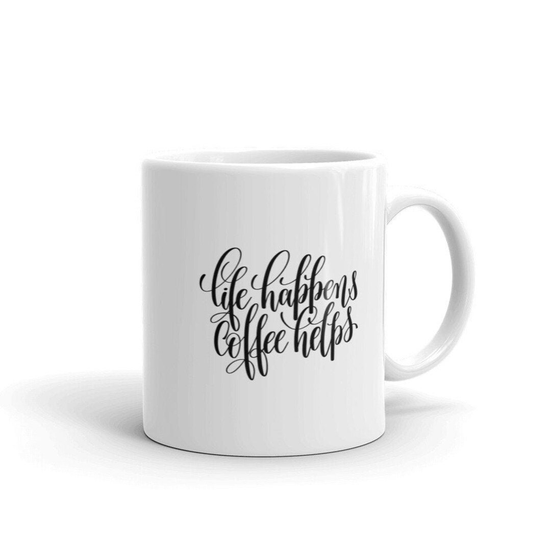 Mug Life Happens Coffee Helps, Mug texte calligraphié, tasse drôle pour ...