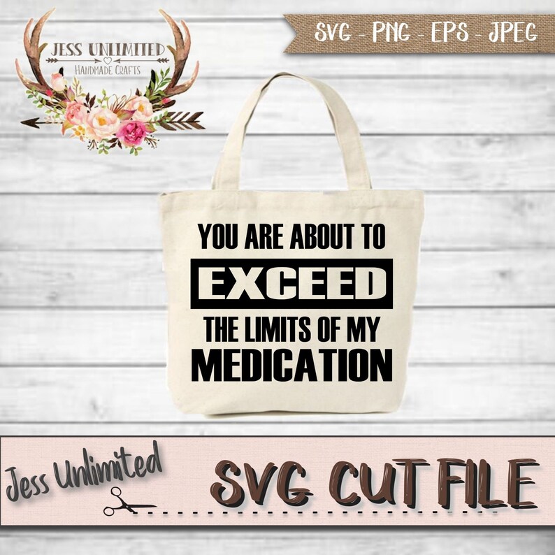 Exceed My Medication SVG | Funny Humor Decal Cut File (digital Download ...