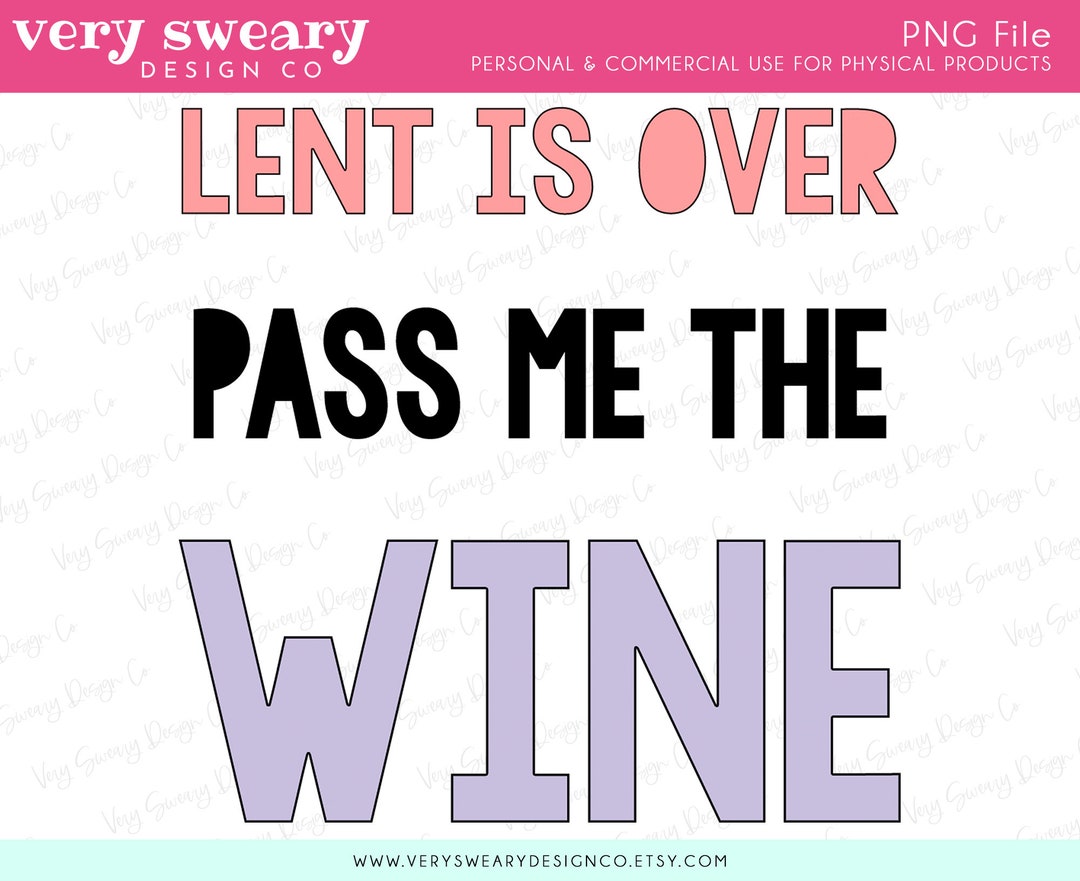 Easter Png File Funny Easter Png Lent Is Over Pass Me The Wine Png Sublimation Design Funny