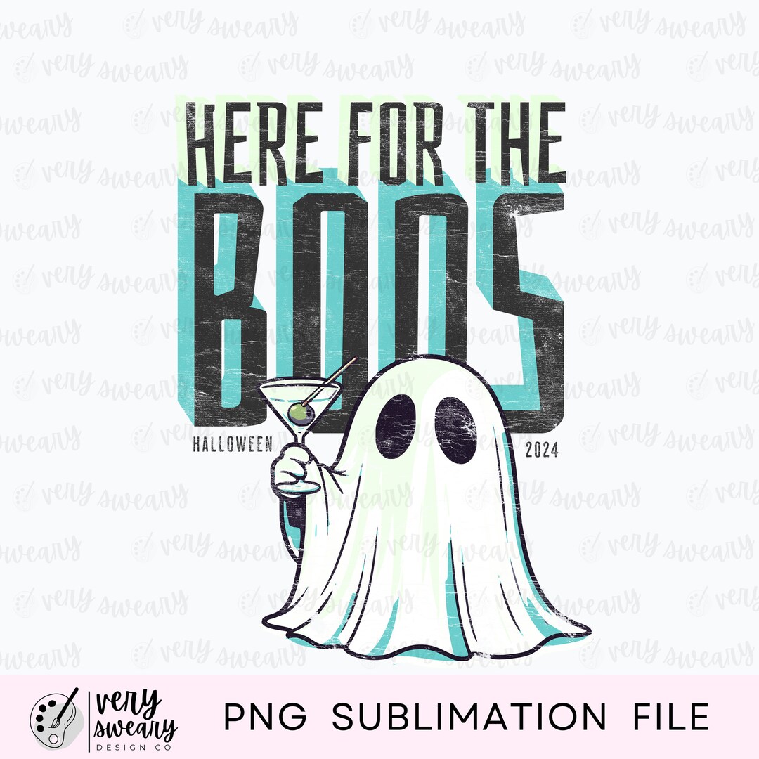 I'm Just Here for the Boos, Halloween PNG, Cute Ghost PNG, Alcohol PNG ...