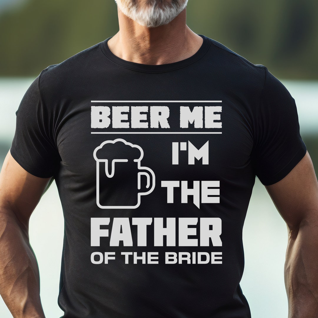 I'm the Father of the Bride Funny Bridal Party - Etsy