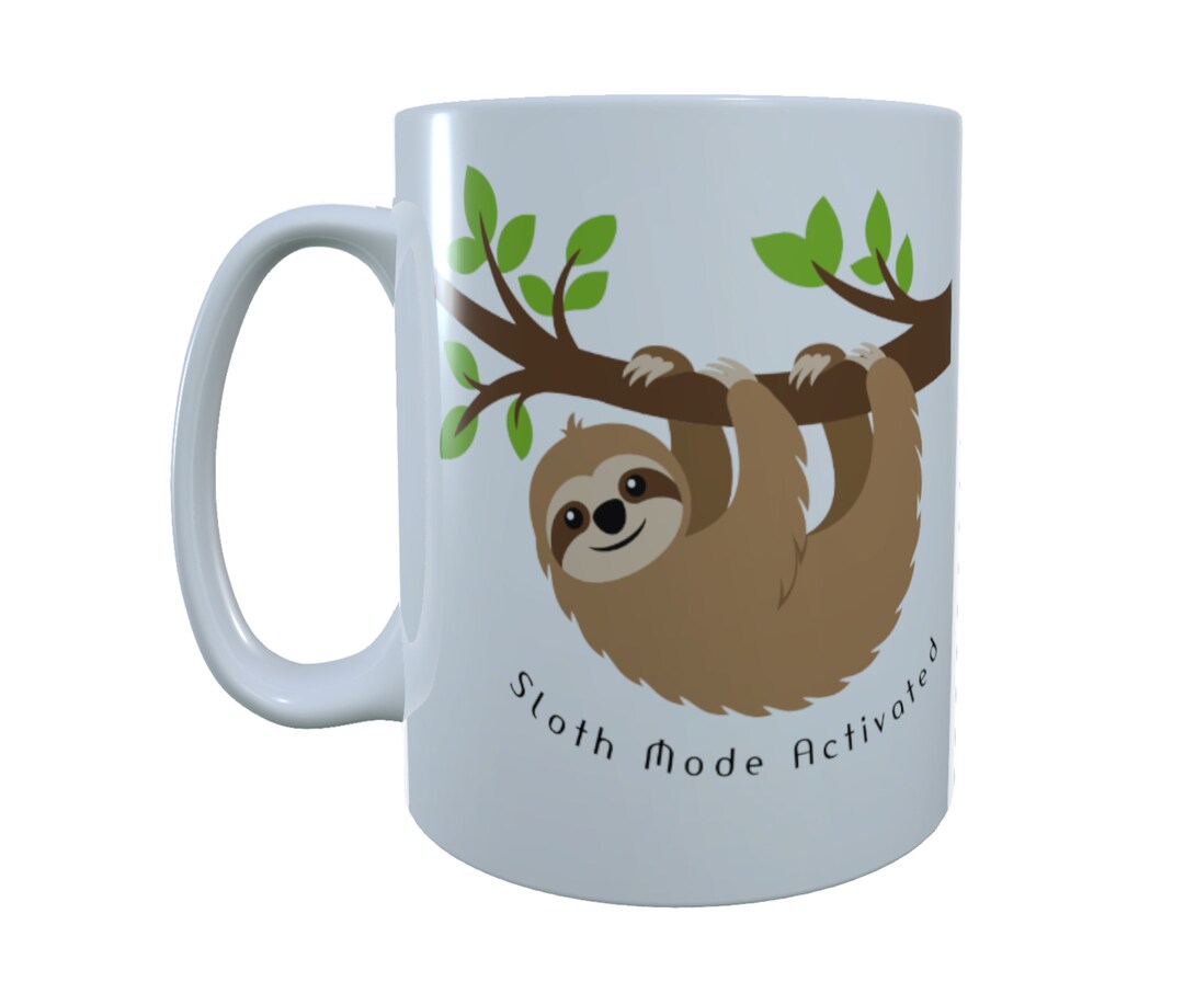 Sloth Ceramic Mug - Sloth Mode Activated, Coffee Mug, Ceramic Mug ...