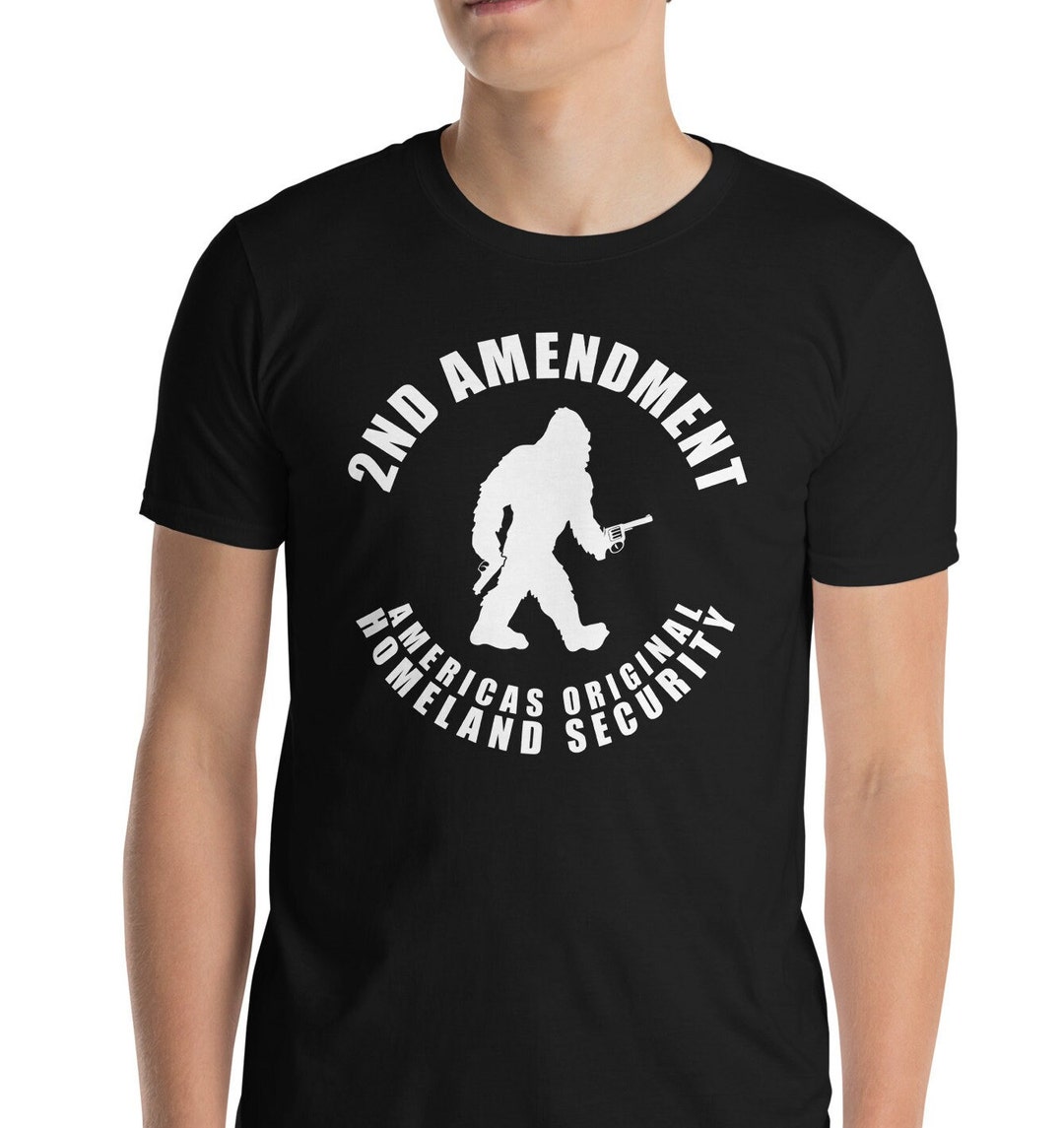 America's Homeland Security 2nd Amendment Bigfoot Unisex Tshirt, Bigfoot 2nd Amendment Shirt ...