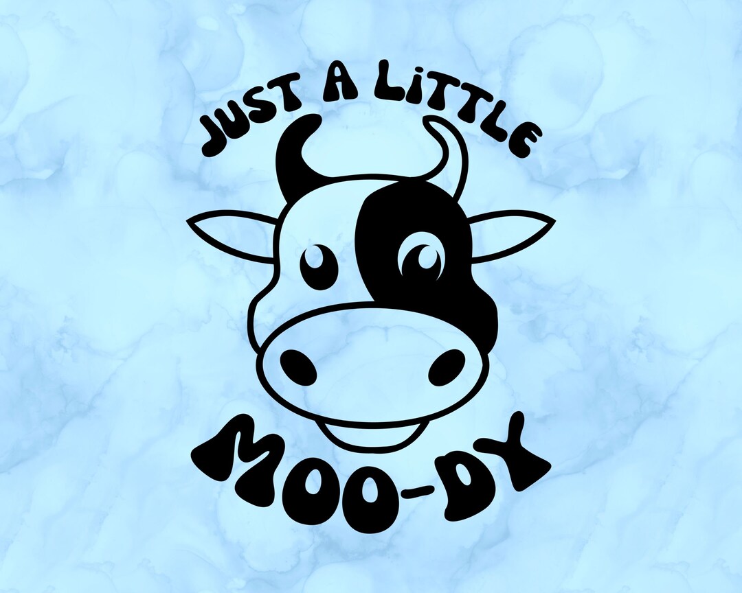 Just a Little Moo-dy Decal - Etsy