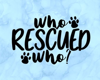 Who Rescued Who Decal Dog Paw Print Rescue Bumper Sticker Pet Car Decal ...