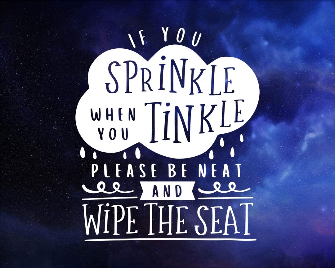 If You Sprinkle When You Tinkle Please Be Neat and Wipe the Seat Decal ...