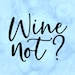 Wine Not Decal - Etsy