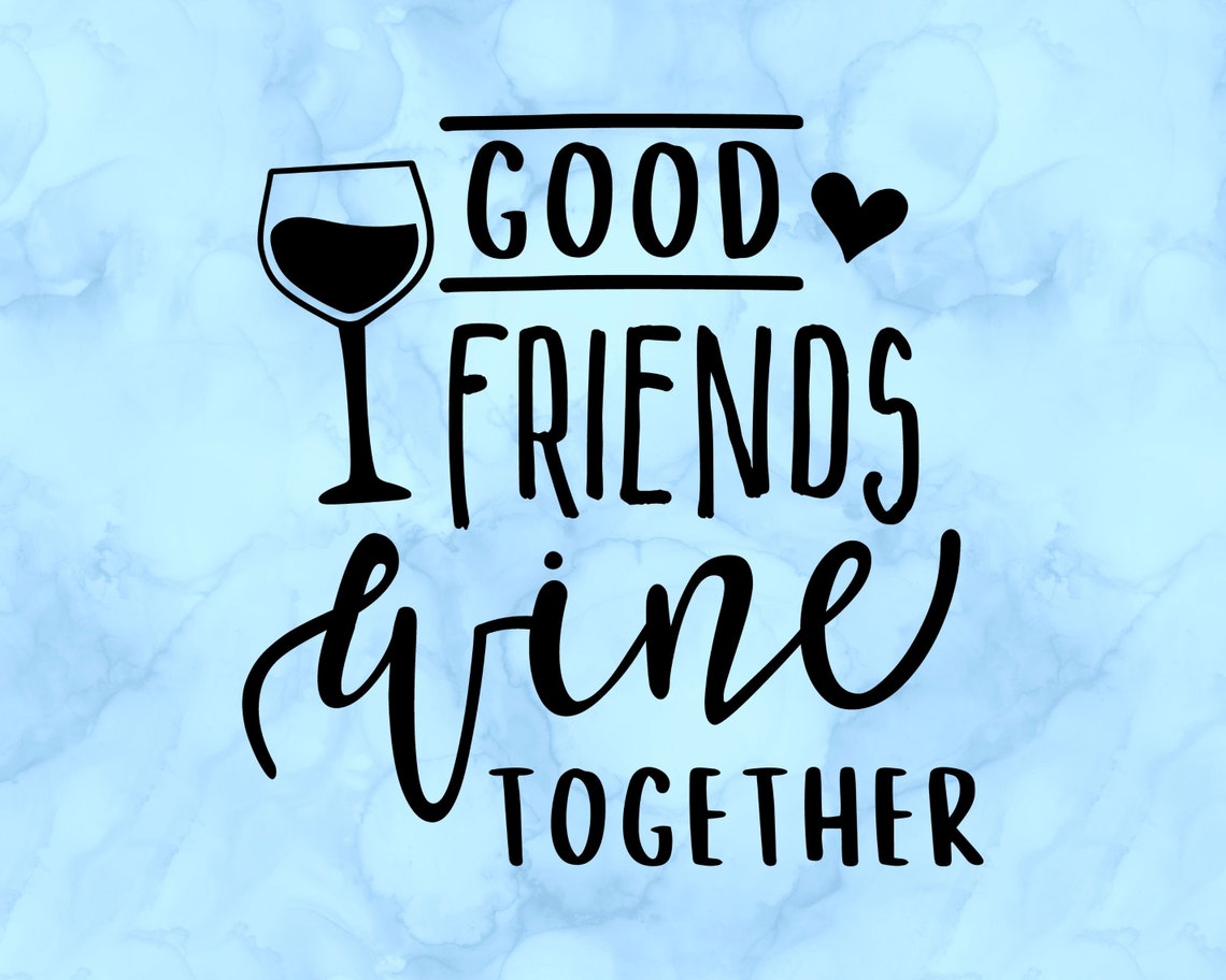 Good Friends Wine Together Decal Etsy