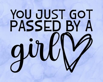 You Just Got Passed by a Girl Vinyl Car Decal - Etsy