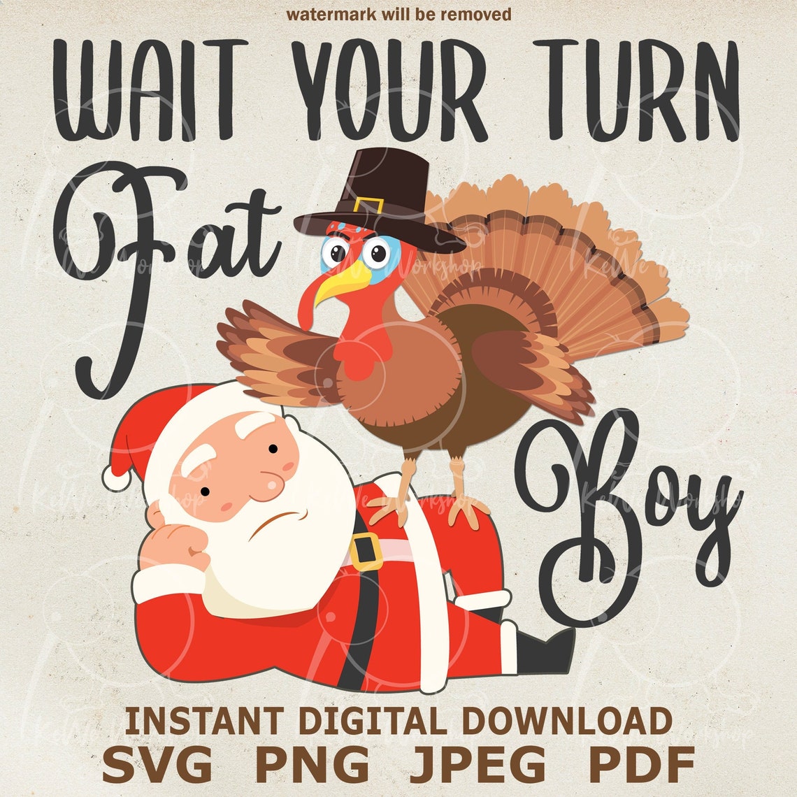 Wait Your Turn Fat Boy Thanksgiving Sublimation Graphic, Turkey & Santa ... Wait Your Turn Fat Boy Thanksgiving Sublimation Graphic, Turkey & Santa ...