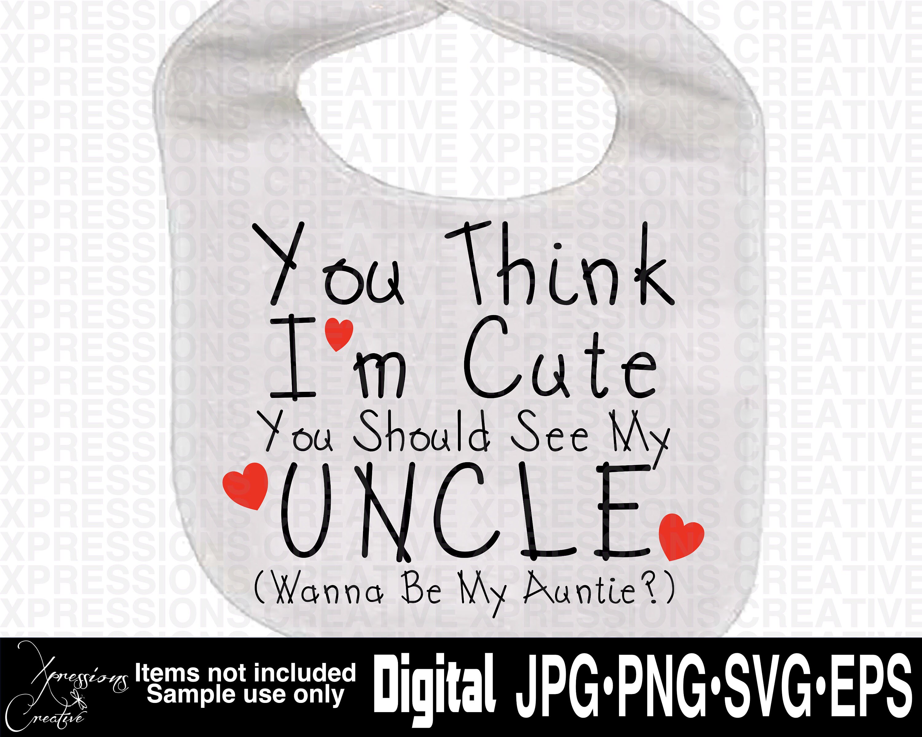 Cute Uncle Svg Baby Svg Baby Bib Svg You Think I'm Cute - Etsy