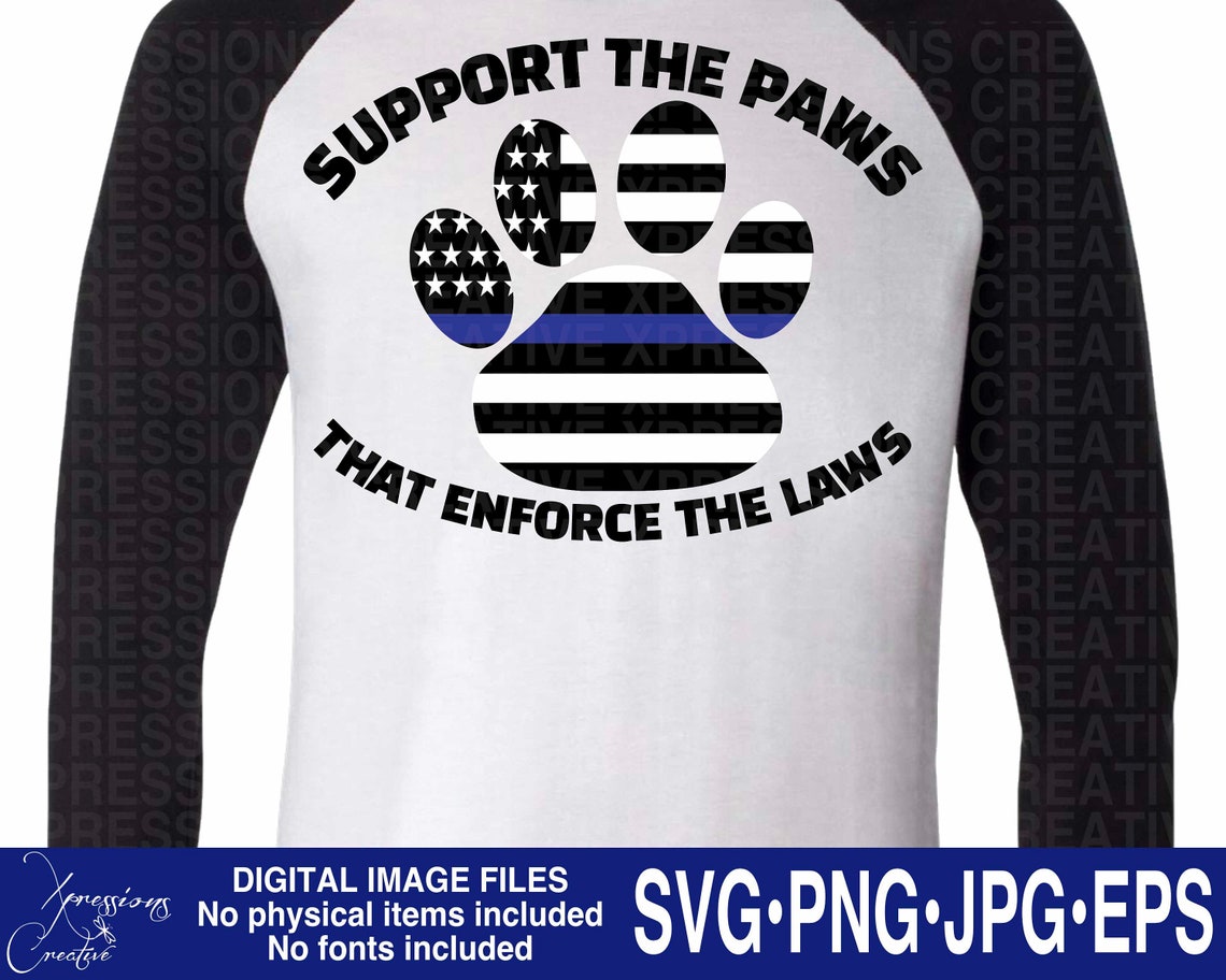 Support the Paws That Enforce the Laws SVG, Police Dog Svg, Police SVG ...