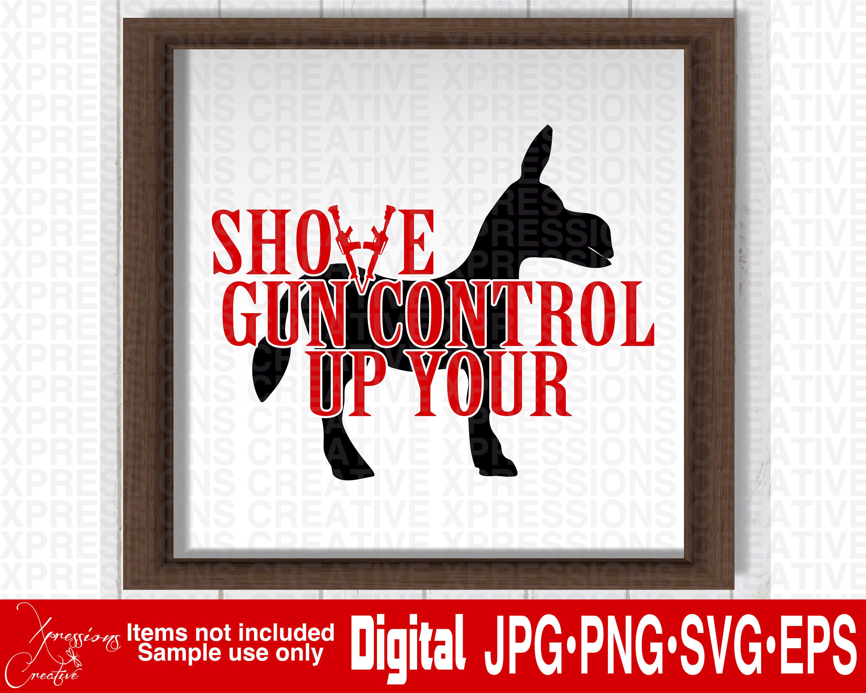 Guns Svg Rifle Svg Gun Control Svg Mug Svg Hat Svg Funny - Etsy