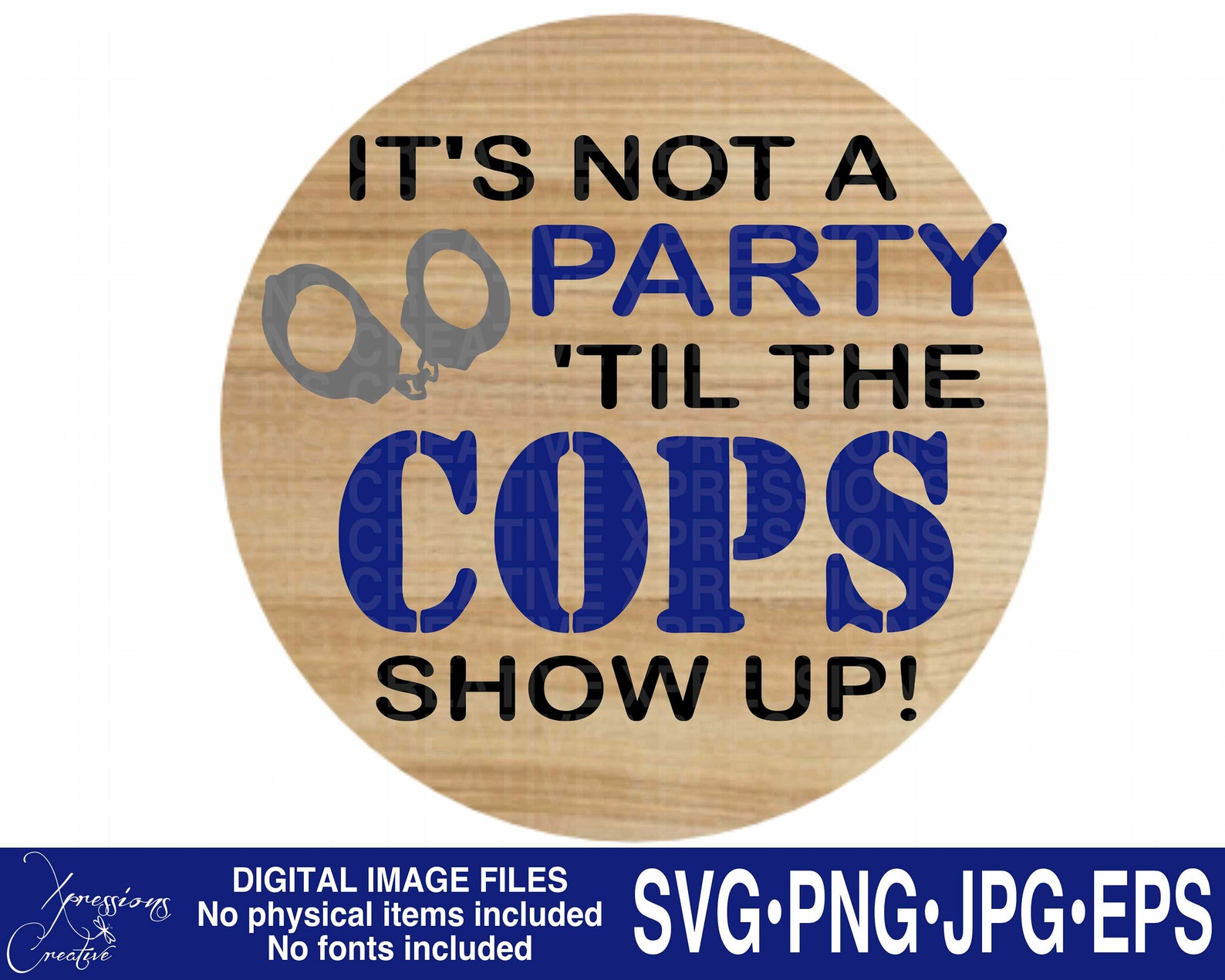 Its Not A Party Til the Cops Show up Svg, Police Svg, Cops Sign Svg ...