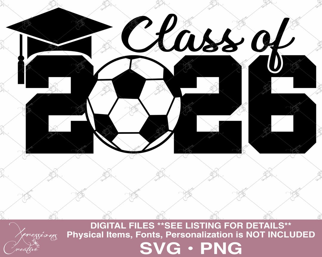 Senior 2026 Svg, Class of 2026, 2026 Graduate, Soccer Svg, Graduation ...