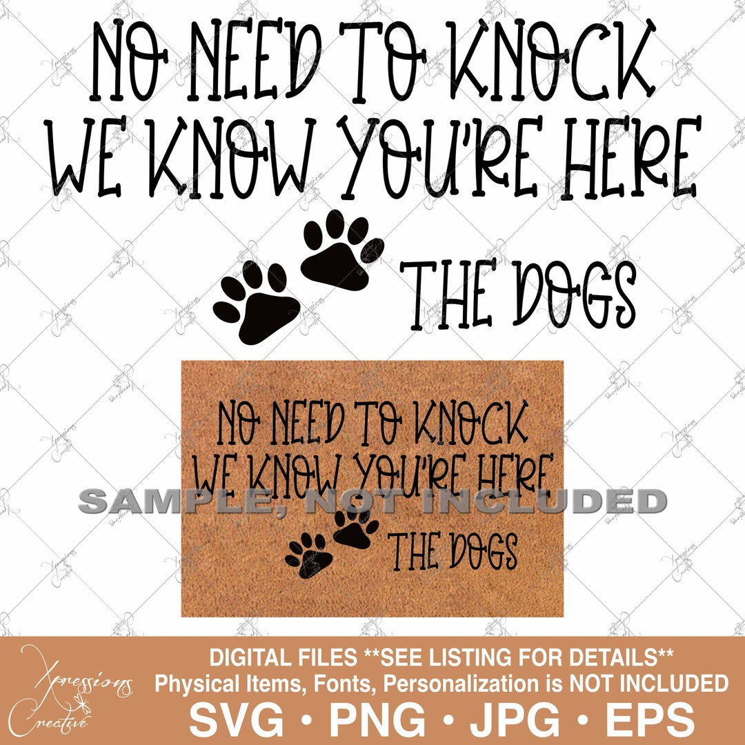 Dogs Svg, No Need to Knock Svg, I Love Dogs Svg, Dog Sign Svg, Dog Home ...