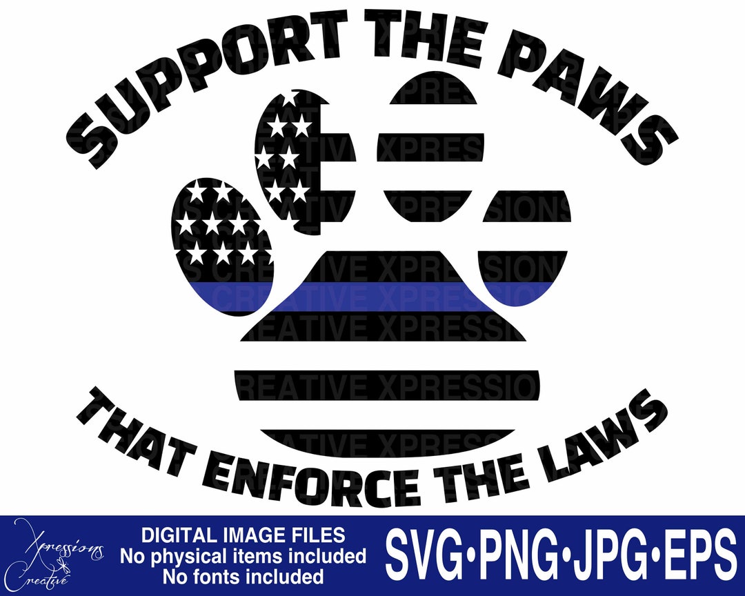 Support the Paws That Enforce the Laws SVG, Police Dog Svg, Police SVG ...