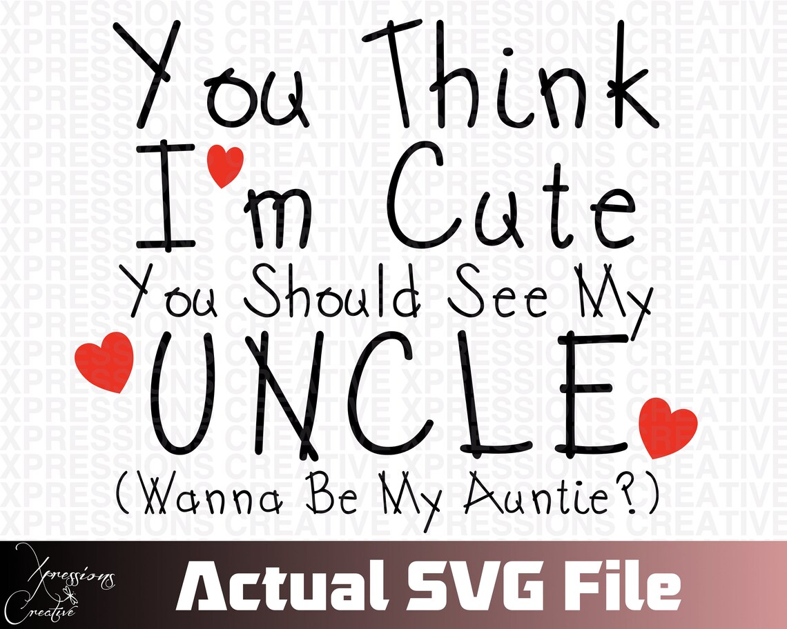 Cute Uncle Svg Baby Svg Baby Bib Svg You Think I'm Cute | Etsy
