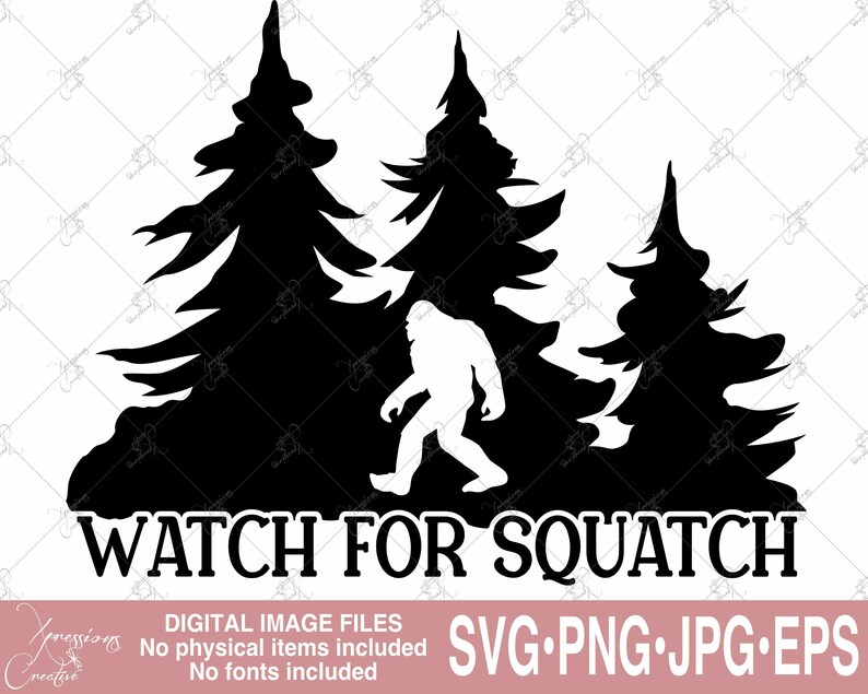 Bigfoot Svg Sasquatch Svg Watch for Squatch Svg Big Foot - Etsy