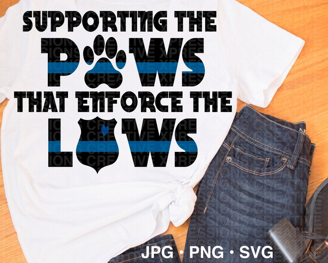 Supporting the Paws That Enforce the Laws SVG, Police Dog Svg, Police ...