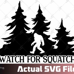 Bigfoot Svg, Sasquatch Svg, Watch for Squatch Svg, Big Foot Svg, Big ...