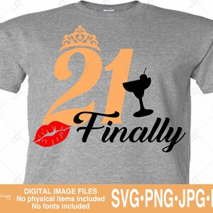 21st Birthday Svg, Finally 21 Svg, Finally Legal, 21st Birthday Tshirt ...