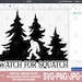 Bigfoot Svg, Sasquatch Svg, Watch for Squatch Svg, Big Foot Svg, Big ...